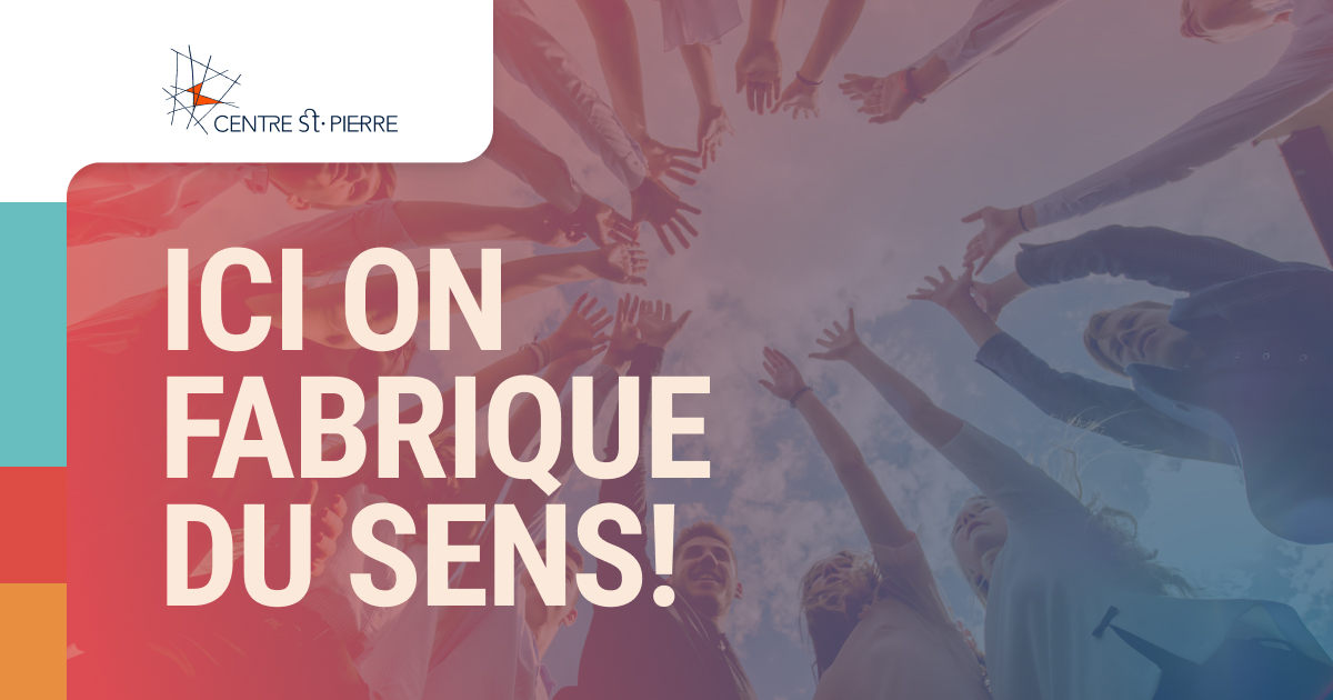 Centre St-Pierre | Venez faire du sens avec nous!